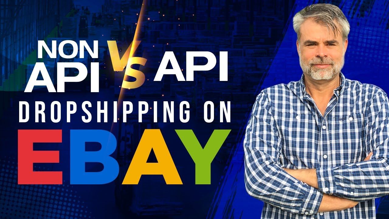 Non API Vs API For Dropshipping On EBay Non API Vs API For Dropshipping On EBay